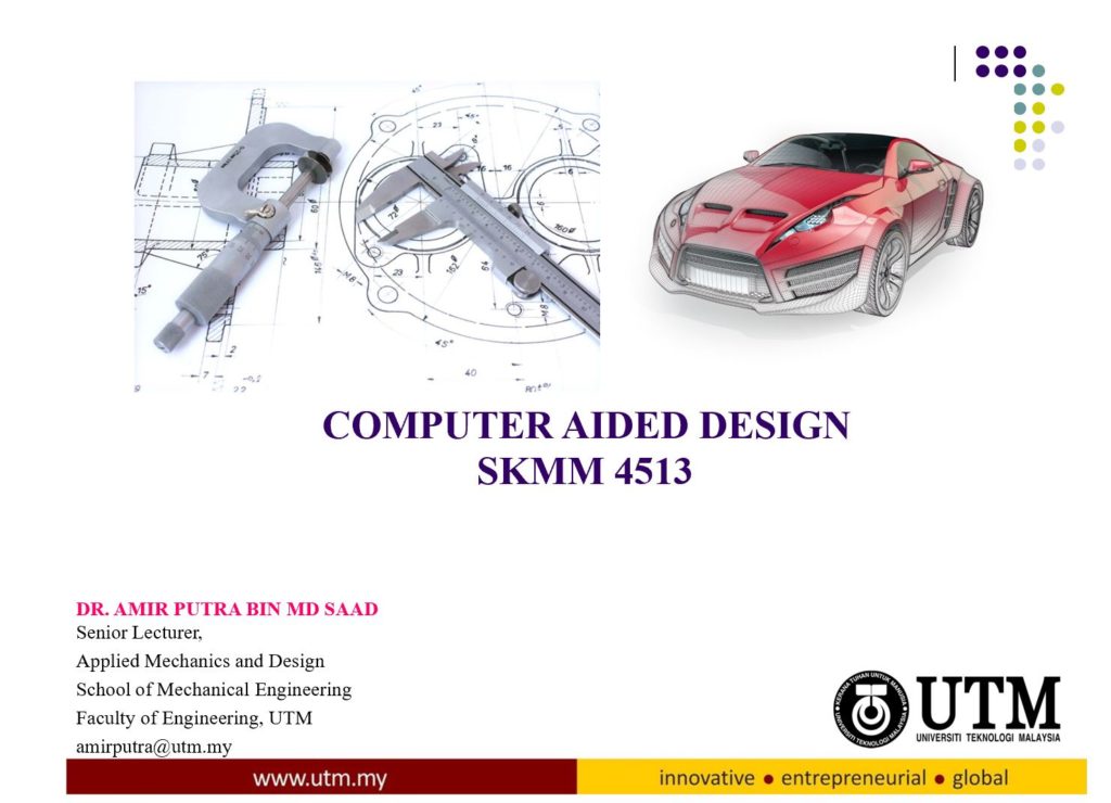 Computer Aided Design (CAD) | Amir Putra Md Saad, Dr