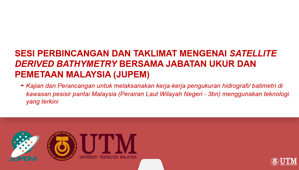 SESI PERBINCANGAN DAN TAKLIMAT MENGENAI SATELLITE DERIVED BATHYMETRY ...